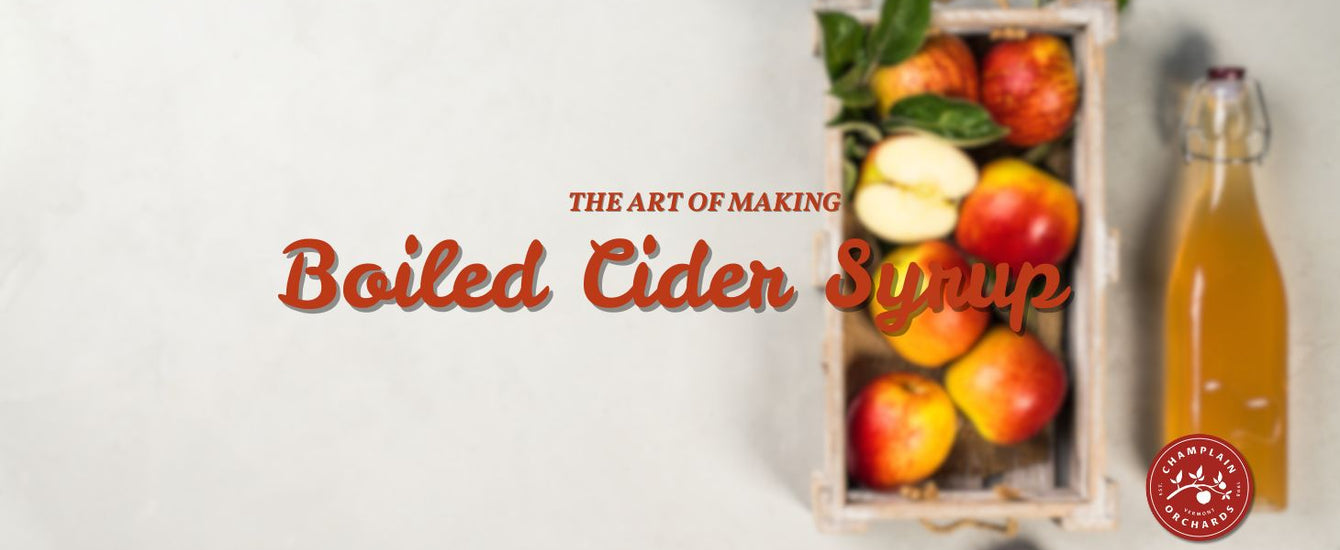 Make Boiled Cider Syrup: A Sweet Taste of Vermont Tradition – Champlain ...